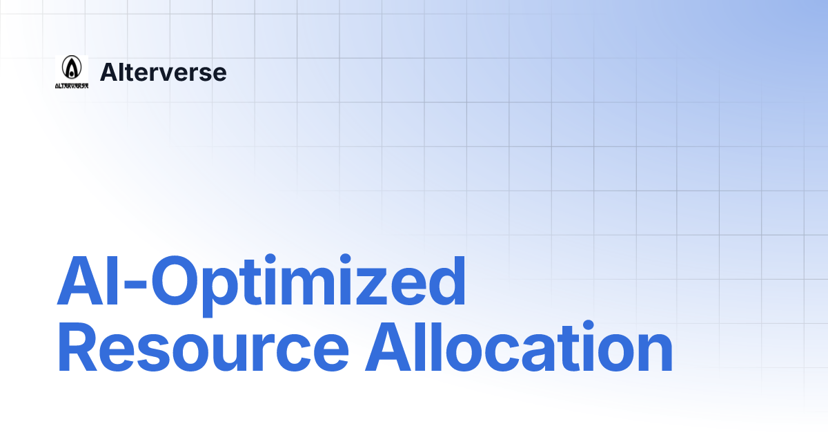 Ai Optimized Resource Allocation Alterverse